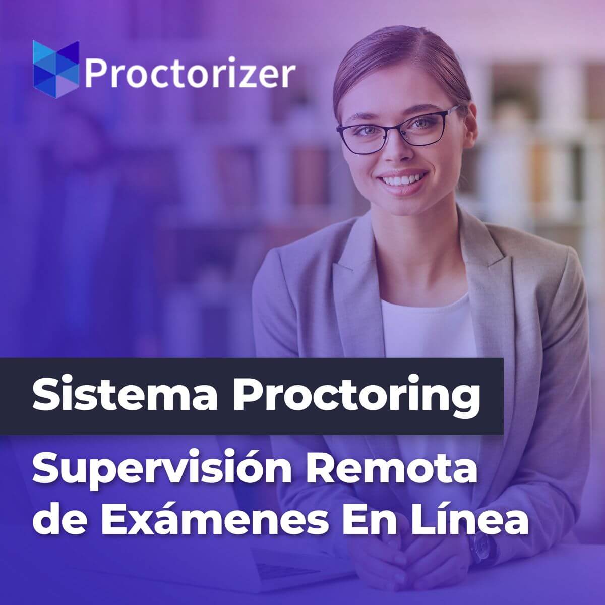 ¿Cómo funciona el Sistema Proctoring? - Proctorizer
